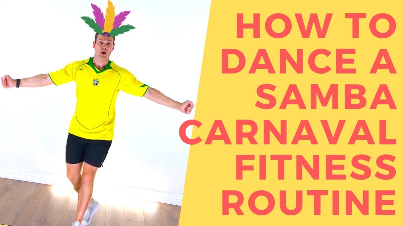 How to Dance a Samba Carnaval Fitness Dance - YouTube