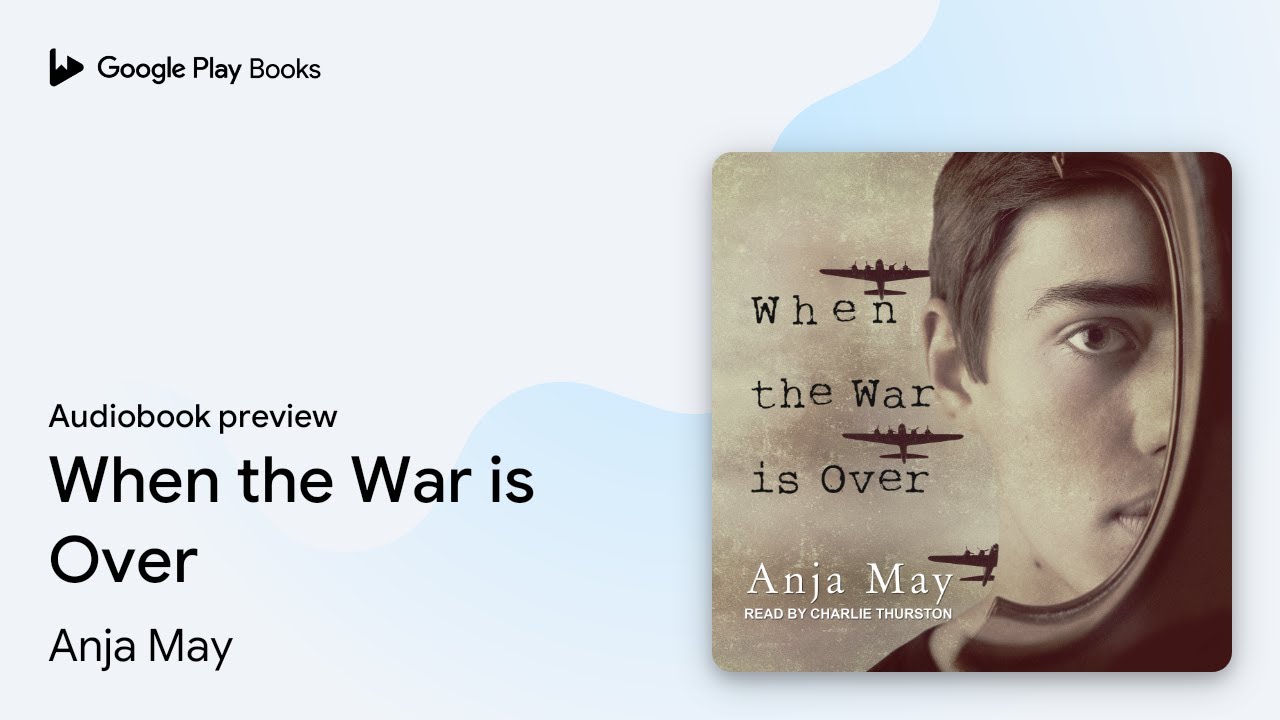 When the War is Over by Anja May · Audiobook preview - YouTube