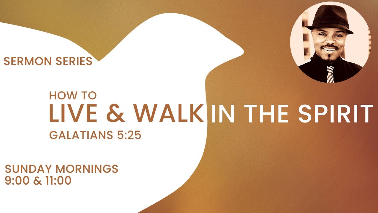 Pastor Rodney Finch - Galatians 5:16-25 - "Walking in the Spirit ...
