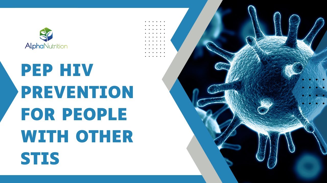 PEP HIV Prevention for People with Other STIs: Comprehensive Protection ...