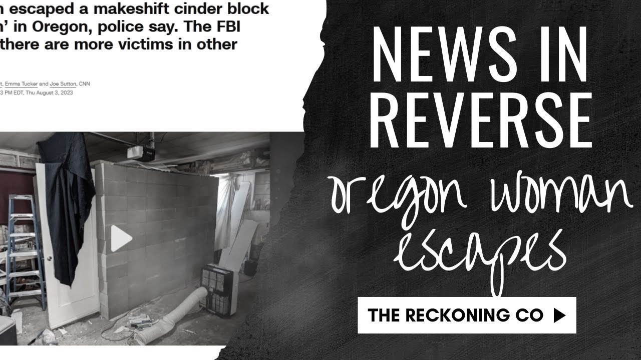 'The News in Reverse' // Oregon Woman Escapes --- Part 45 - YouTube