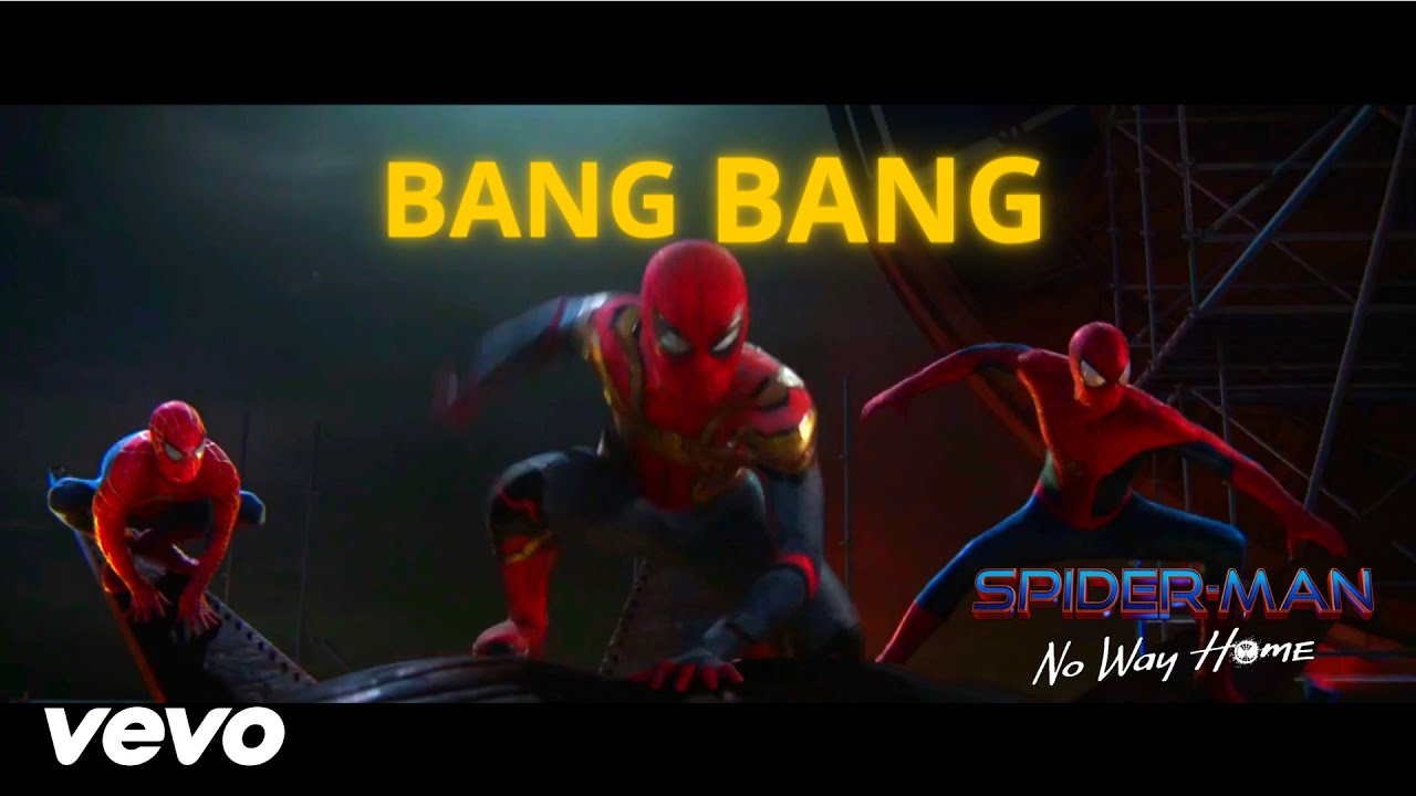 Spider-Man No Way Home - Bang Bang Music Video - YouTube