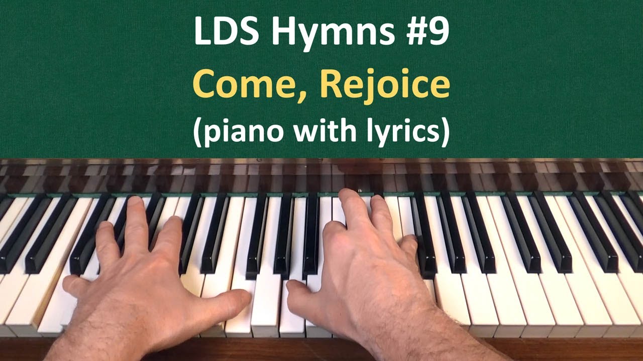 (#9) Come, Rejoice (LDS Hymns - piano with lyrics) - YouTube