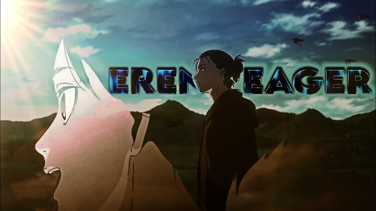 EREN YEAGER || ATTACK ON TITAN EDIT - YouTube