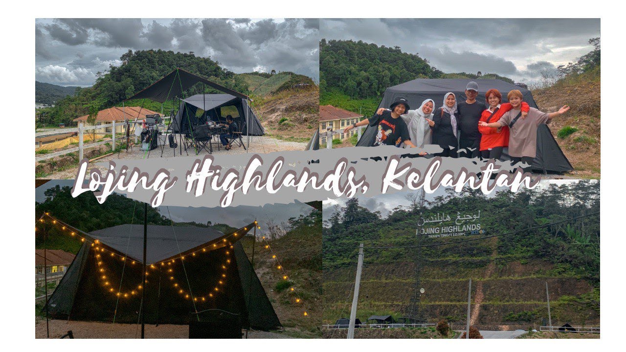 CAMPING VLOG I LOJING HIGHLANDS, KELANTAN - YouTube