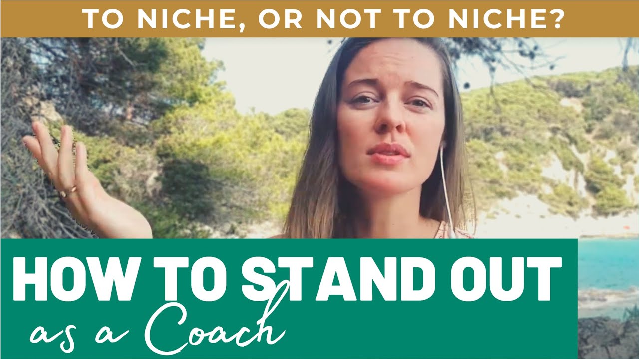 How to STAND OUT AS A COACH: to niche, or not to niche? That is the ...
