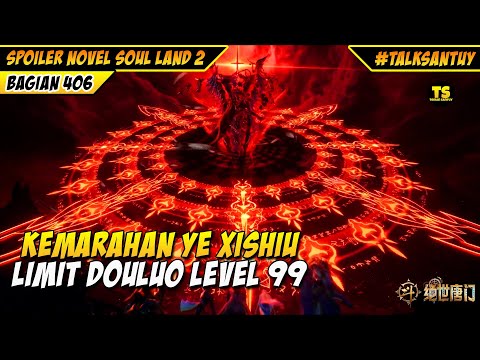 KEMARAHAN LIMIT DOULUO YE XISHUI SANG DEWA KEMATIAN - SOUL LAND 2 DONGHUA 406
