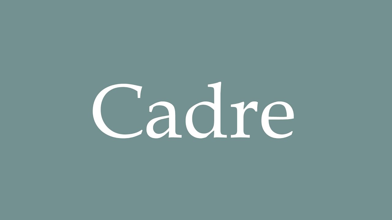 How to pronounce ''Cadre'' correctly in French - YouTube