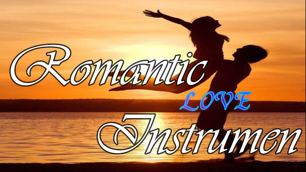 instrumental love romantic music Free [No Copyright Music] - YouTube