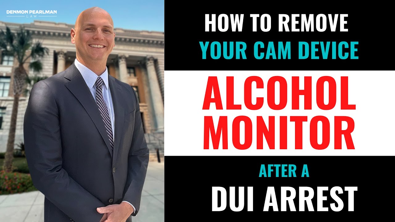 How to remove your CAM Device after a DUI arrest? | Logan Manderscheid ...