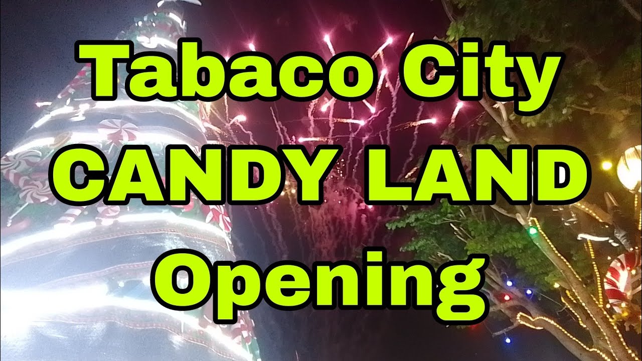 Tabaco City (Candy land Christmas Village) opening - YouTube