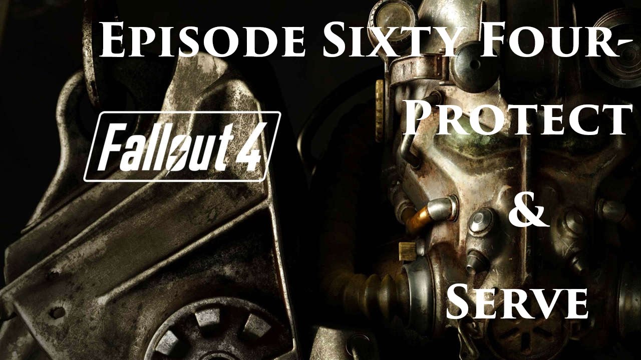 Fallout 4 Ep. 64 - Protect & Serve - YouTube