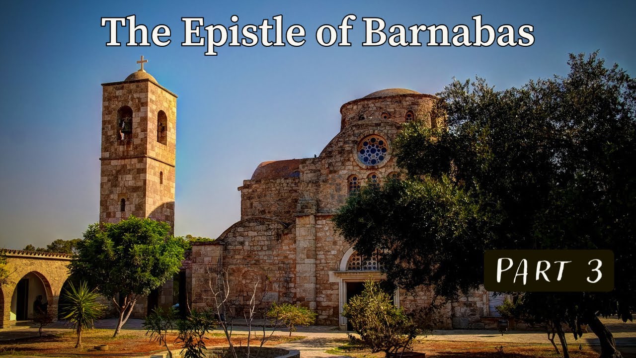 The Epistle of Barnabas (Part 3) - Reading and Discussion with ...