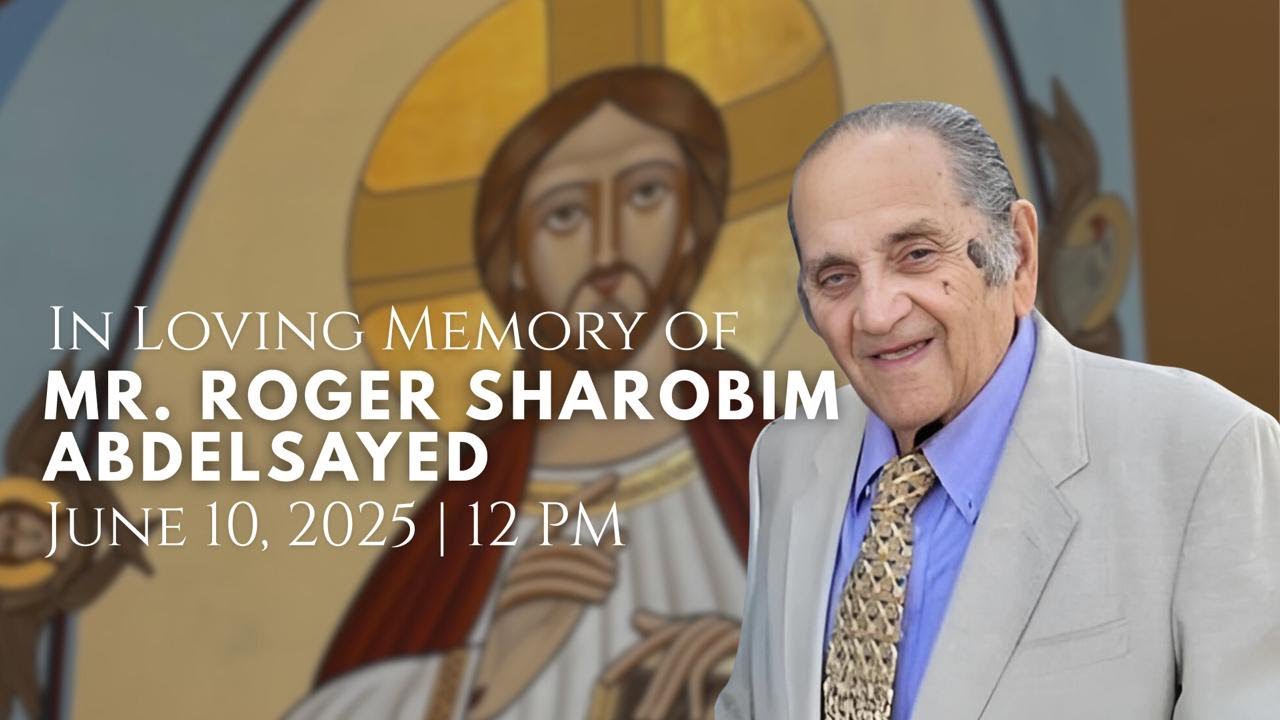 Funeral of Mr. Roger Sharobim Abdelsayed - June 10, 2025 - YouTube