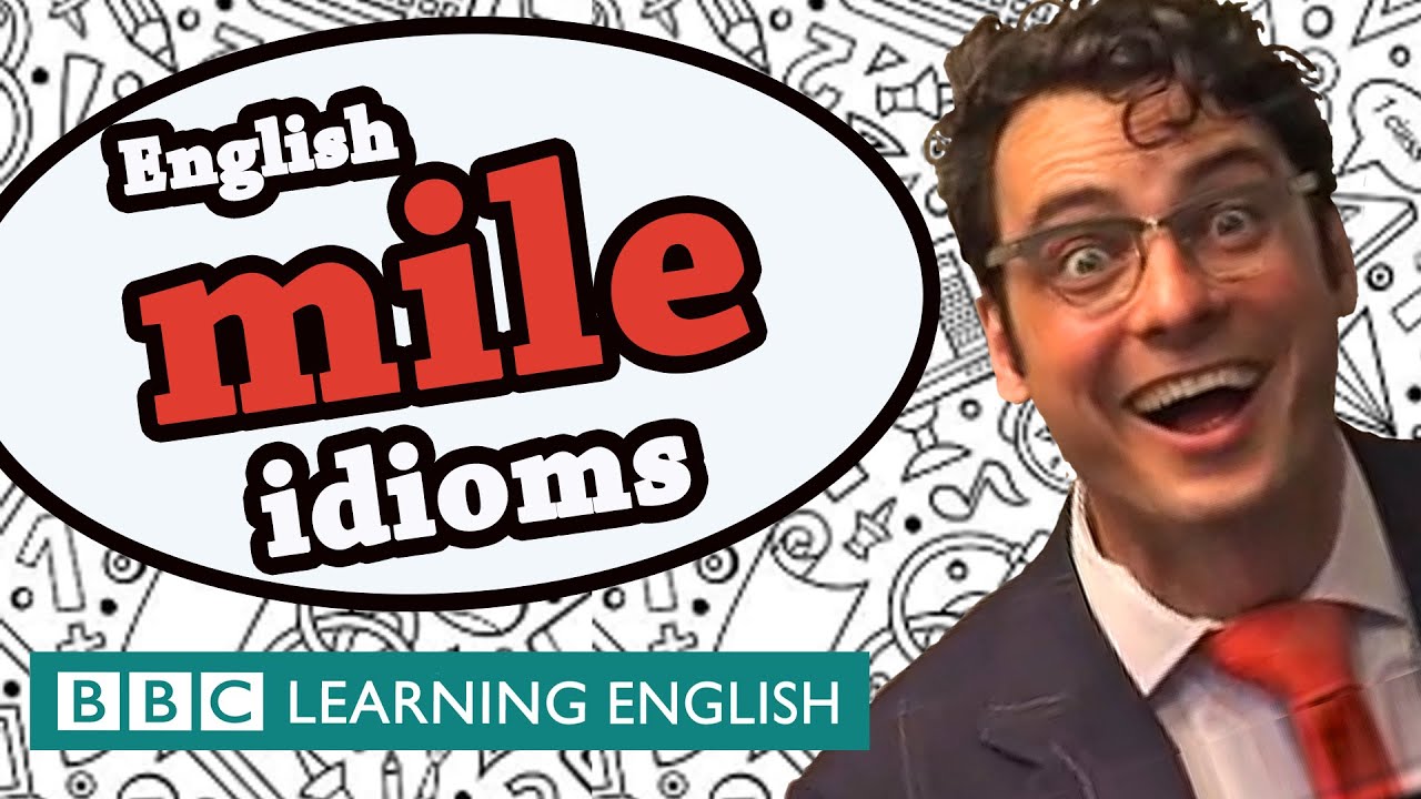 Mile idioms - Learn English idioms with The Teacher