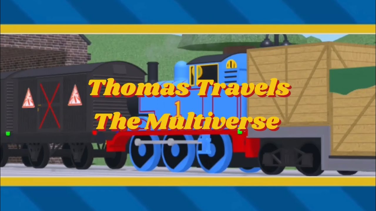 Thomas Travels The Multiverse - YouTube