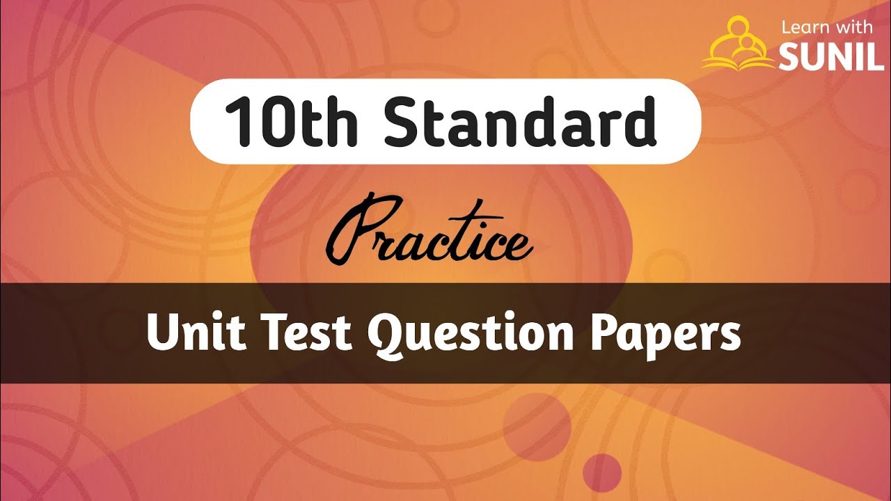10th Standard Practice Unit Test Question Papers : #learnwithsunil ...