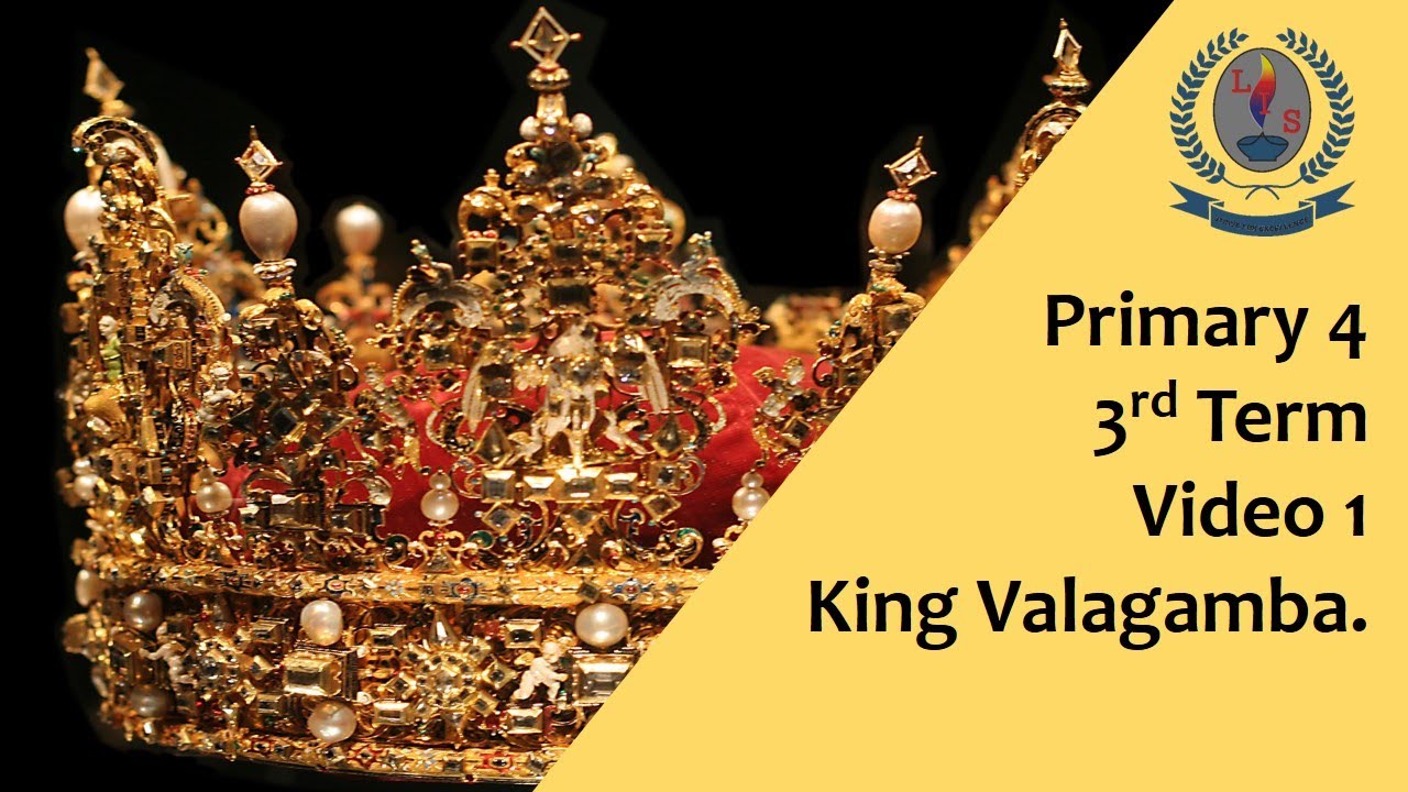 Primary 4 - 3rd Term - Video 1 - King Valagamba - YouTube