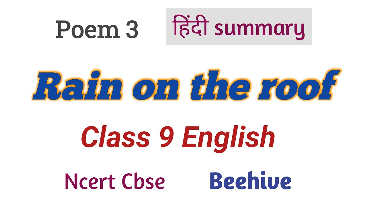 Rain on the roof| Class 9 English| हिंदी summary| Poem 3 | Beehive ...