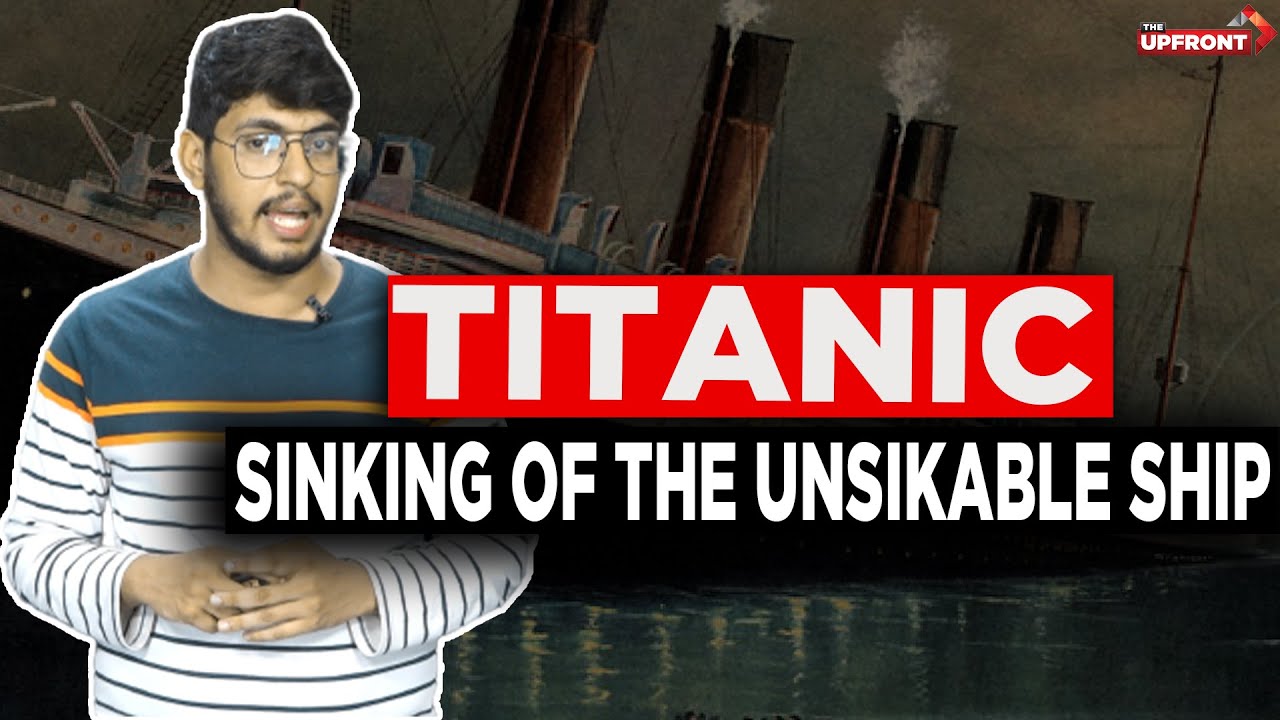 THE STORY OF THE TITANIC | SINKING OF THE SHIP THAT WAS UNSINKABLE ...