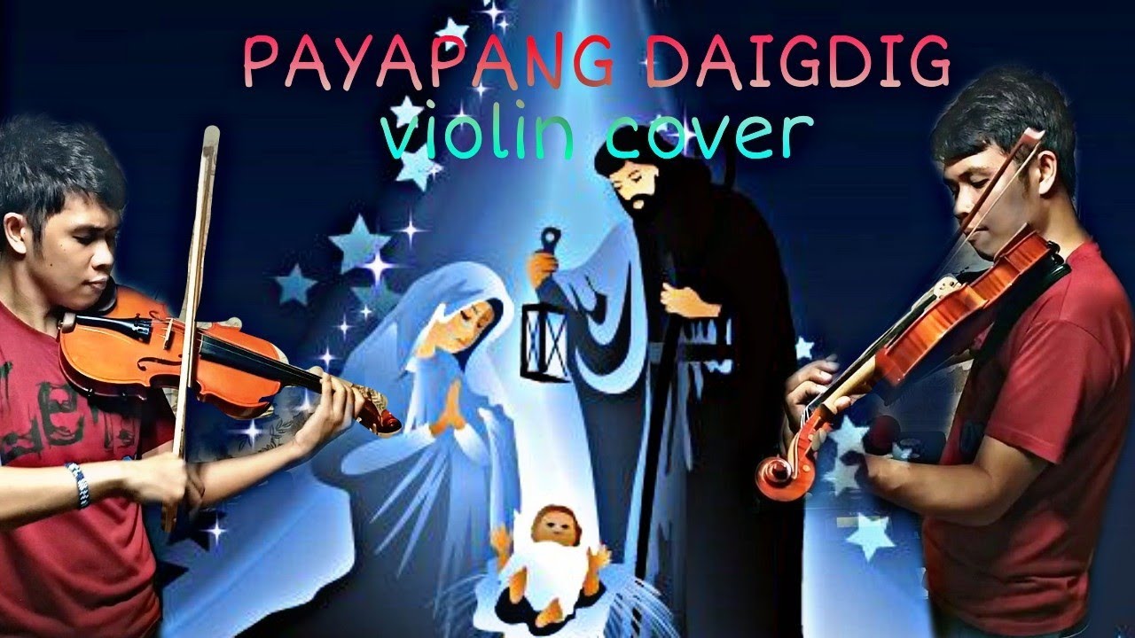 PAYAPANG DAIGDIG VIOLIN COVER BY FRANCIS PAYAD - YouTube