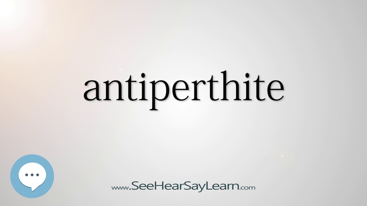 antiperthite (Every English Word Pronounced) 📕🔊🗣️😎 - YouTube