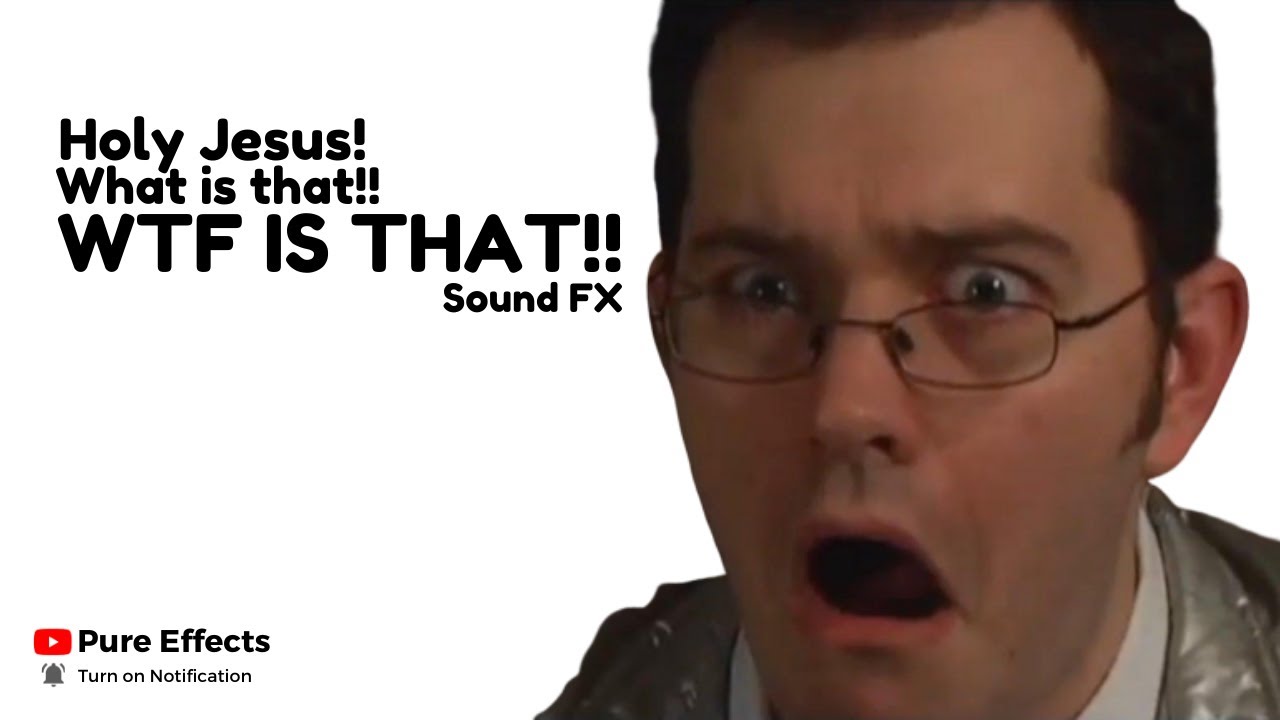 Holy jesus WTF is that? - Sound Effect (HD) - YouTube