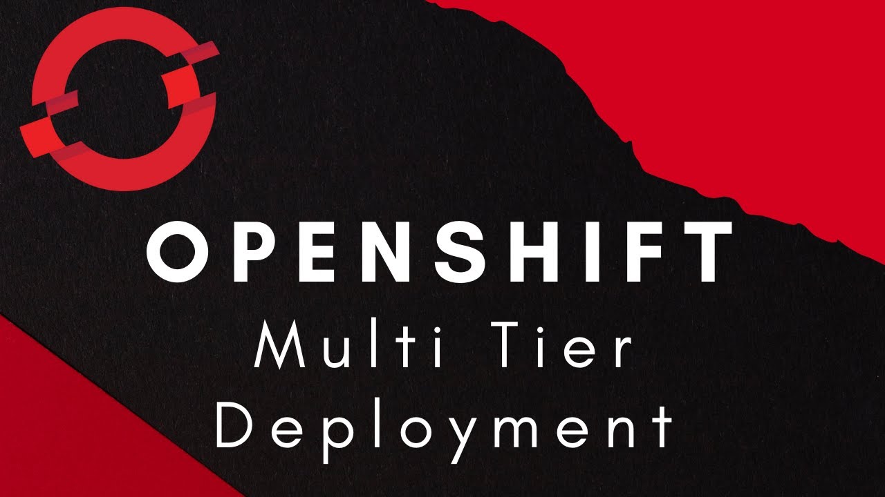 Openshift Deployment Multi Tier Openshift App Openshift Tutorial