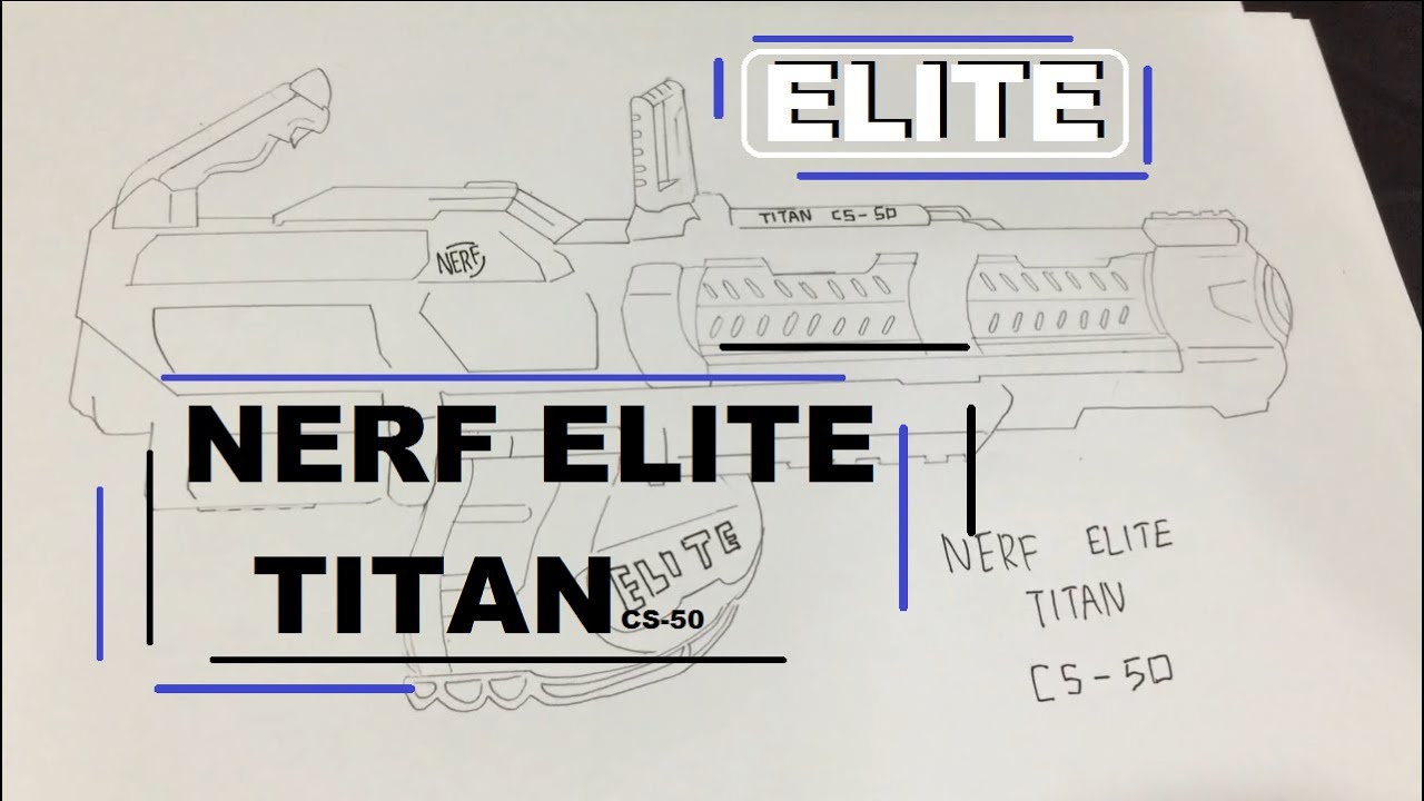 NERF ELITE TITAN CS-50 DRAWING!! - YouTube