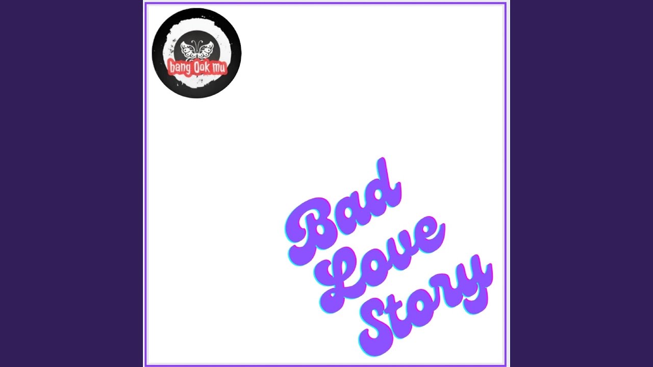 Bad Love Story (The Romantic Side Of Me) - YouTube