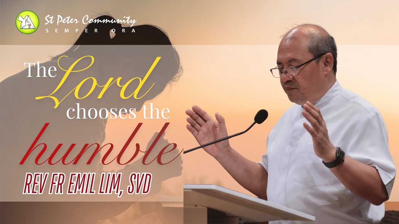 The Lord Chooses the Humble | REV FR EMIL LIM, SVD - YouTube
