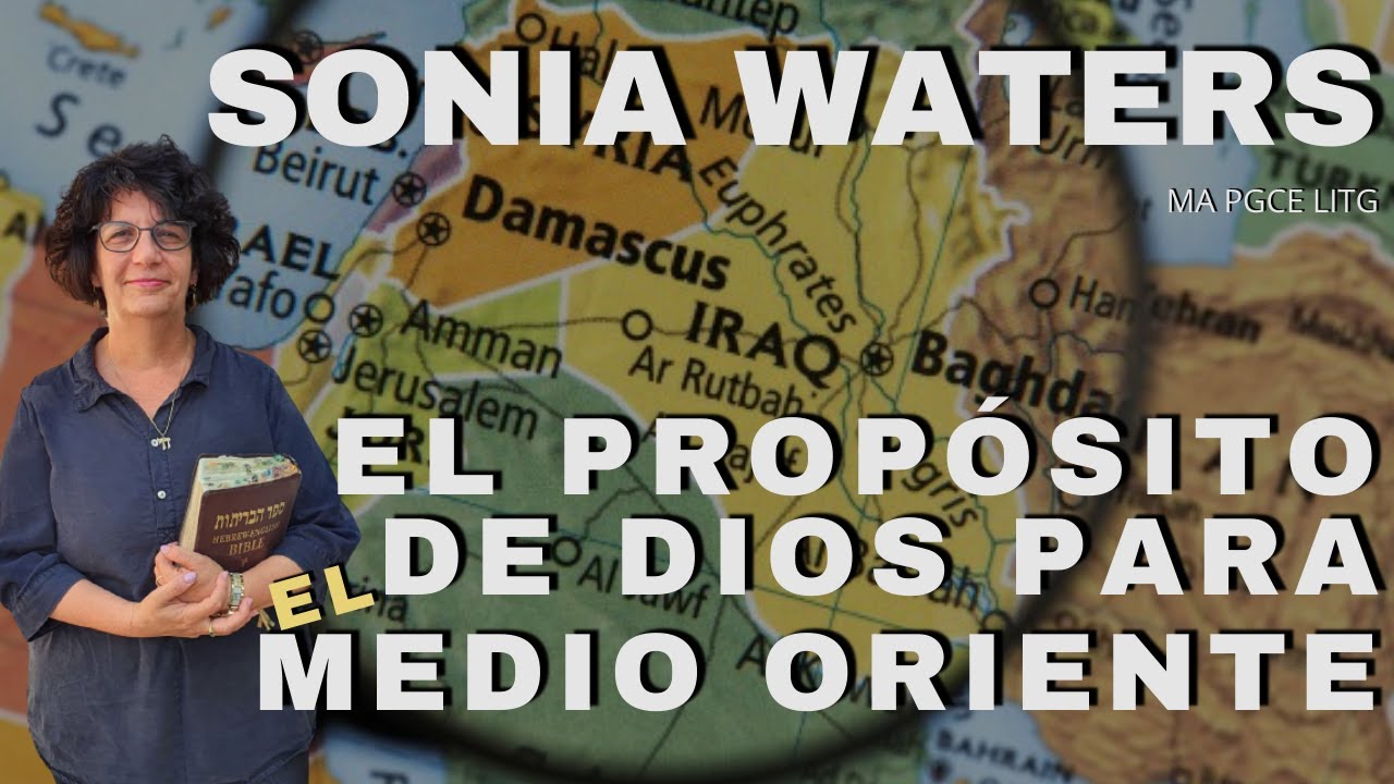 🔴 SONIA WATERS - EL PROPÓSITO DE DIOS PARA EL MEDIO ORIENTO # ...