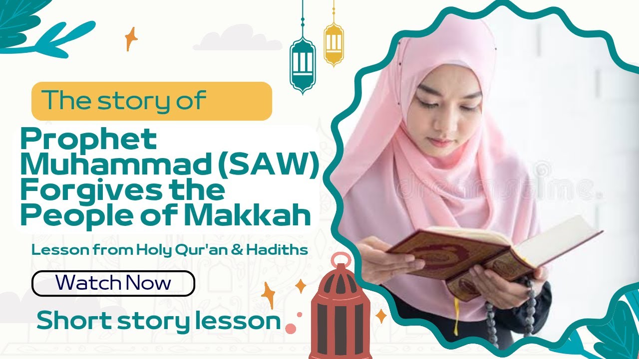 Prophet Muhammad SAW Forgives the People of Makkah The Triumph of Mercy ...