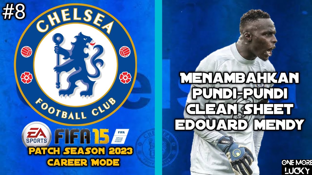 FIFA 15 Patch Season 2023 Chelsea Career Mode | Menambahkan Torehan ...