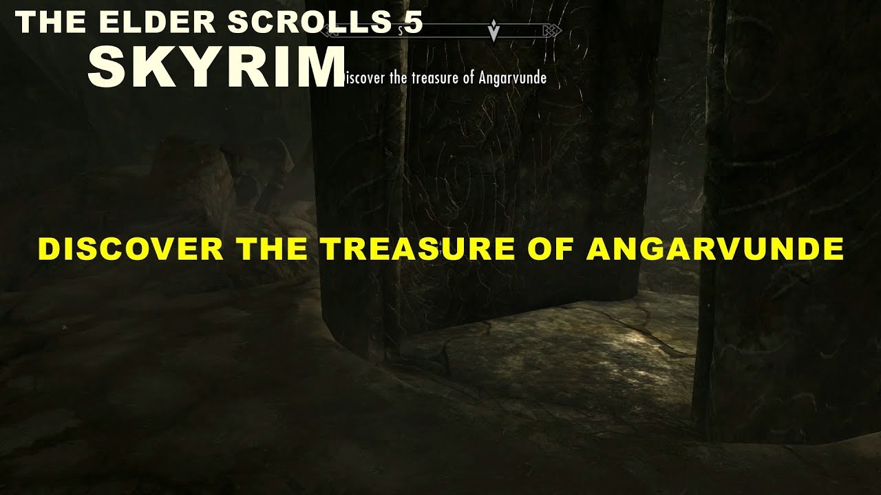 THE ELDER SCROLLS 5 SKYRIM DISCOVER THE TREASURE OF ANGARVUNDE - YouTube