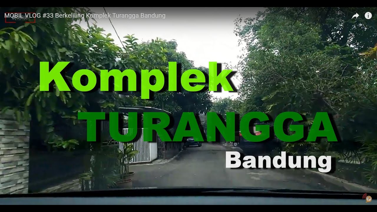 MOBIL VLOG #33 Keliling Komplek Turangga Bandung - YouTube