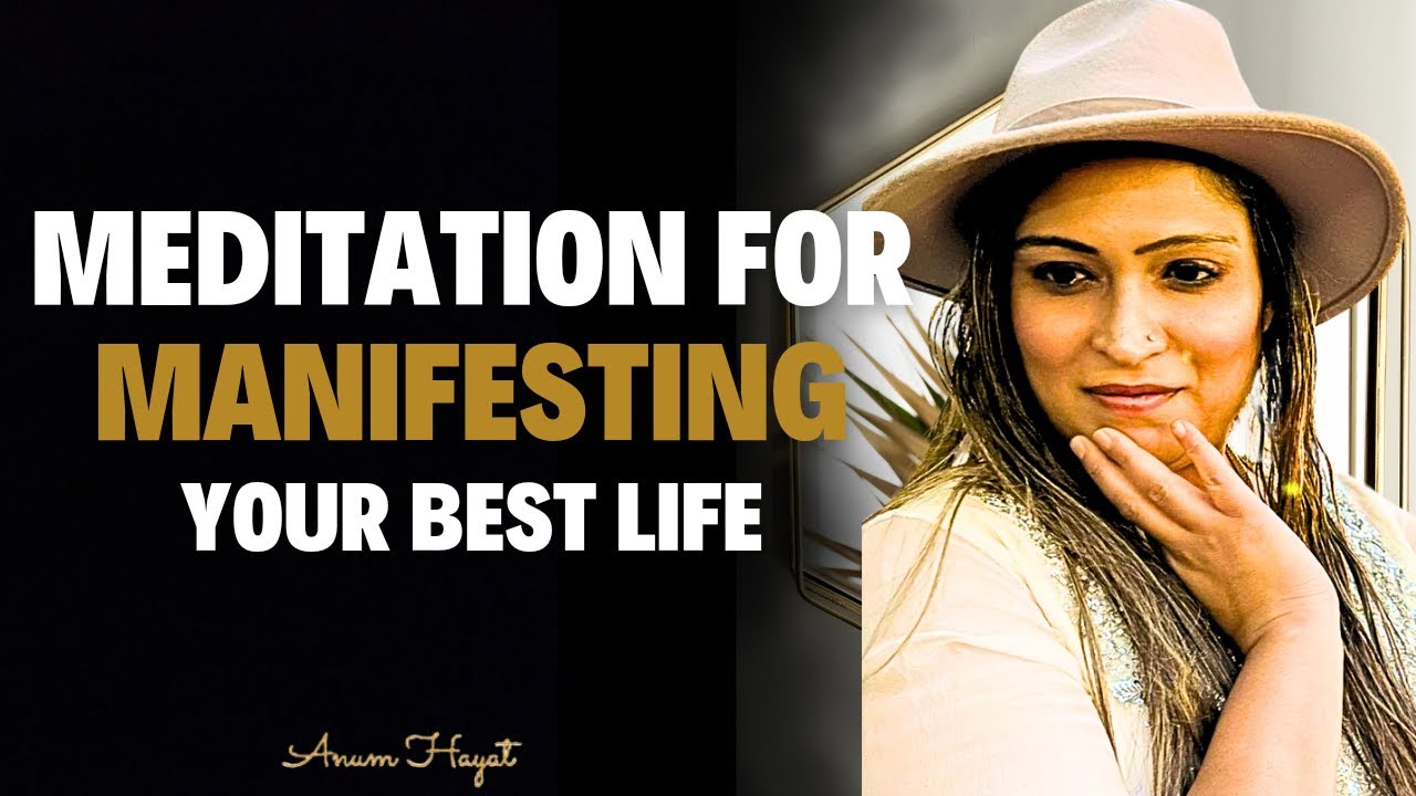 Meditation For Manifesting Your Best Life - YouTube