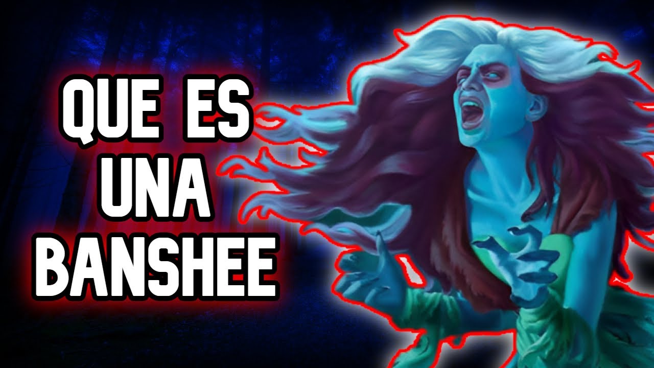 ¿QUÉ ES UNA BANSHEE? - YouTube