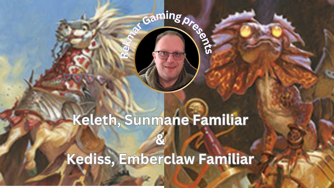 Requested Commanders - Keleth, Sunmane Familiar and Kediss, Emberclaw ...