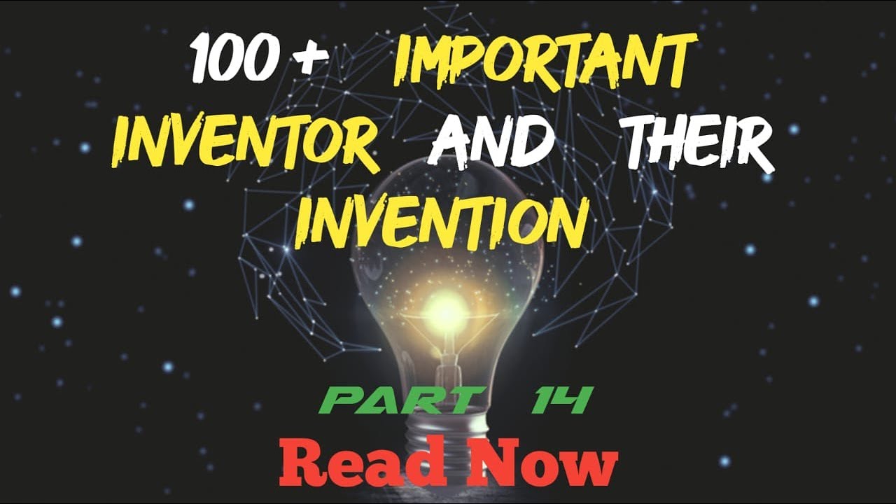 Inventor and Invention ( Part 14 ) || 100+ Famous Inventor and their ...