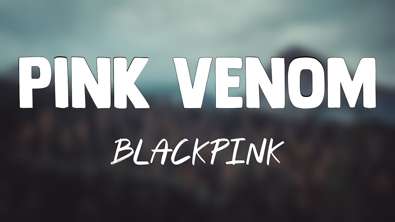 Pink Venom - BLACKPINK (Lyrics Version) 💫 - YouTube