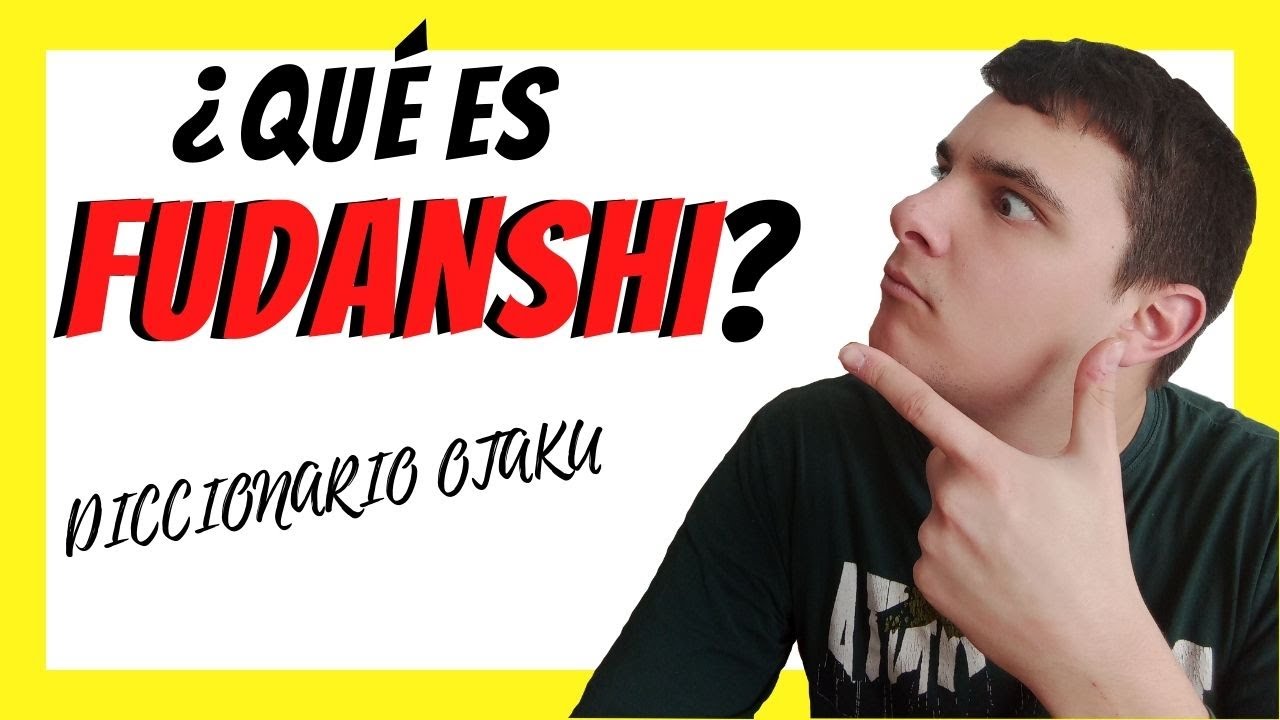 💃 ¿Qué es FUDANSHI? | Explicación RÁPIDA - YouTube