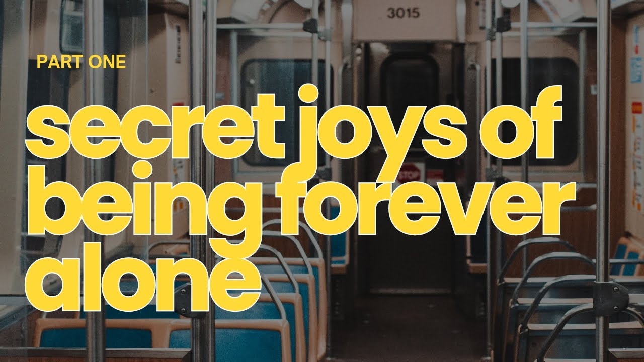 The Hidden Benefits of Being Single Forever - YouTube
