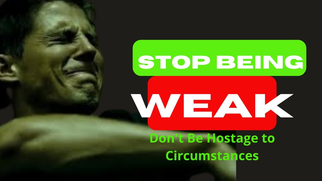 (STOP BEING WEAK) Don’t Be Hostage to Circumstances! Growing Up in Difficult Times - Motivation ...