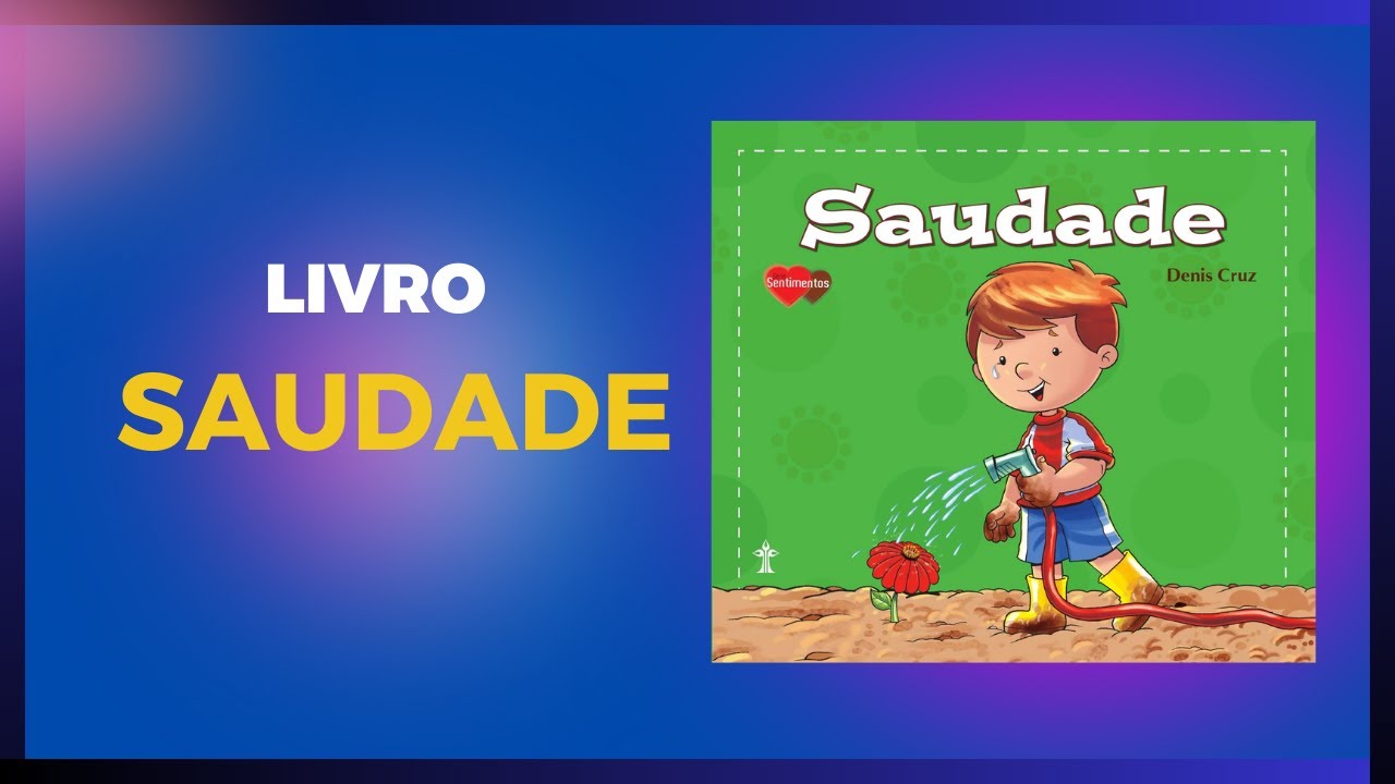Livro Saudade - história infantil - YouTube