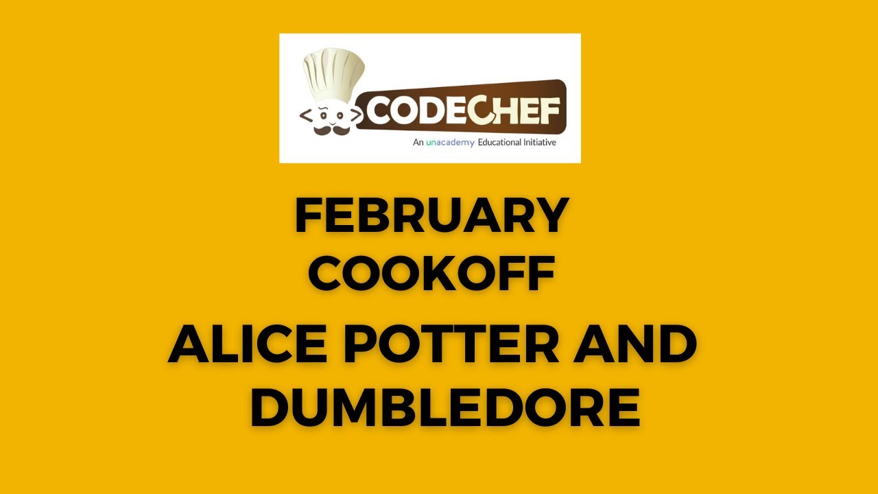 CodeChef February Cookoff | Upsolving Alice Potter and DumbleDore - YouTube