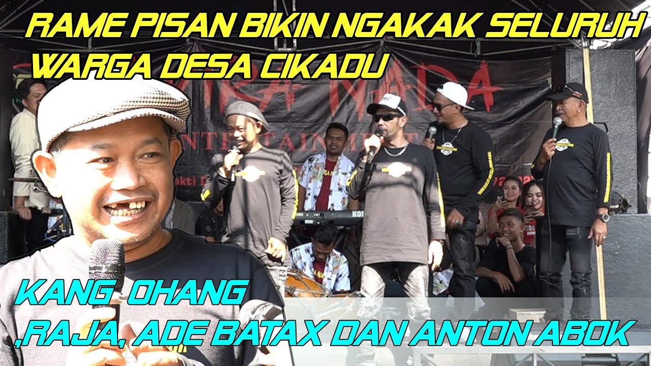 KANG OHANG ,RAJA, ADE BATAX DAN ANTON ABOX BIKIN NGAKAK SELURUH WARGA ...