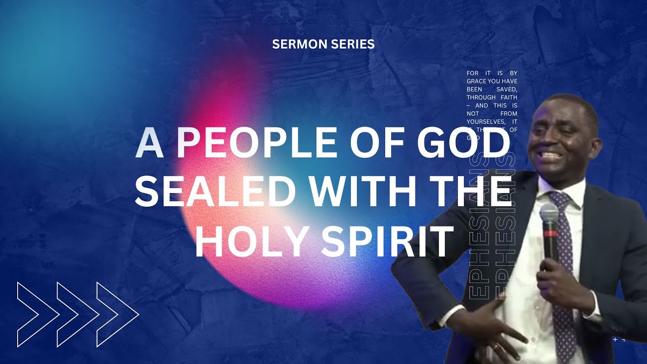 A People of God Sealed With the Holy Spirit | Ovr. Emmanuel Osei-Marfo ...