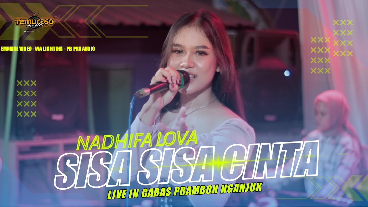 SISA SISA CINTA - NADIFA LOVA TEMUROSO MUSIC LIVE GARAS PRAMBON - YouTube