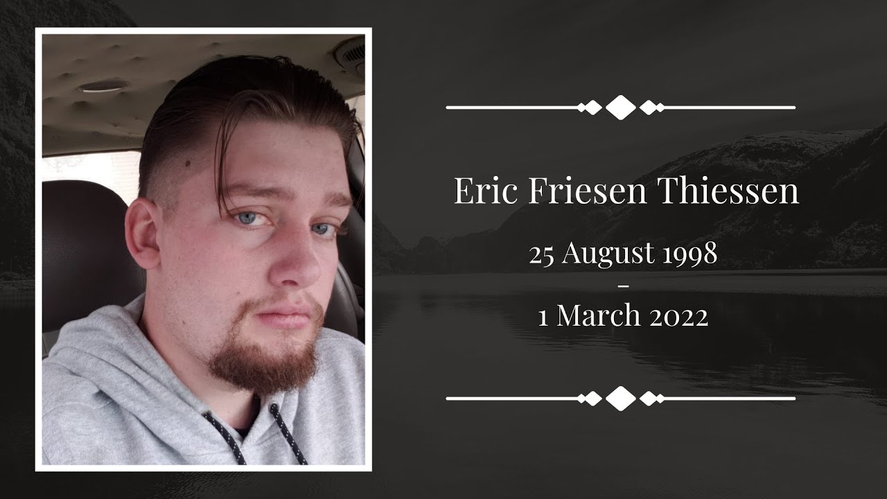 Funeral of Eric Friesen Thiessen - YouTube